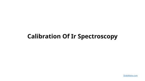 Calibration Of Ir Spectrophotometer Ppt Ppt