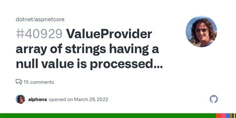 ValueProvider Array Of Strings Having A Null Value Is Processed Wrong Issue Dotnet