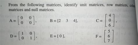 Solved From The Following Matrices Identify Unit Matrices Row