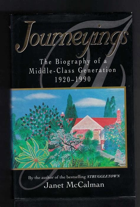 Journeyings The Biography Of A Middle Class Generation 1920 1990 De Mccalman Janet Fine