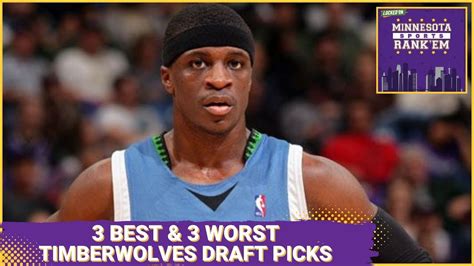 The 3 Best And 3 Worst Minnesota Timberwolves Draft Picks Minnesota