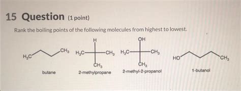 Solved Rank The Boiling Points Of The Following Molecules Chegg