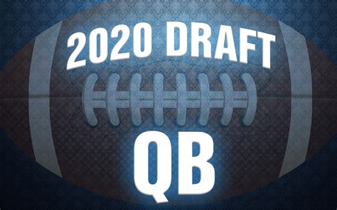 Top Quarterback Prospects 2020 Nfl Draft Complete List Bnb Football