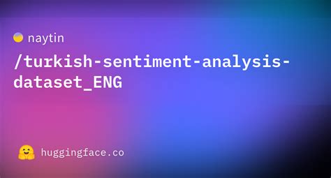 Naytin Turkish Sentiment Analysis Dataset Eng · Datasets At Hugging Face