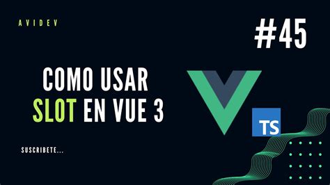 Como Usar Slot En Vue 3 Abidev Youtube