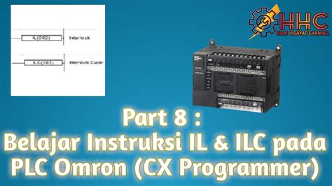 Part 8 Belajar Instruksi Il And Ilc Pada Plc Omron Cx Programmer Youtube