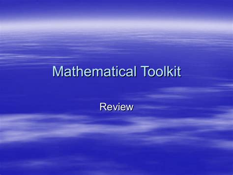 mathematical toolkit review