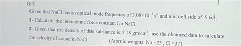 Solved Q Given That NaCl Has An Optical Mode Frequency Of Chegg