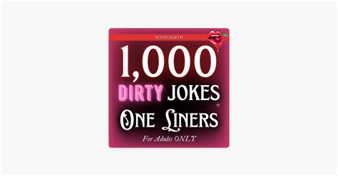 ‎1000 Dirty Jokes And One Liners For Adults Only Uncensored Comedy