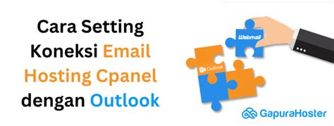 Cara Setting Email Hosting Di Outlook Gapurahoster