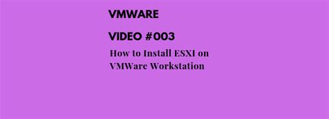 How To Install ESXI On VMWare Workstation SDK IT SERVICES