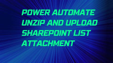 Power Automate Unzip And Upload Sharepoint List Attachment Crmonce
