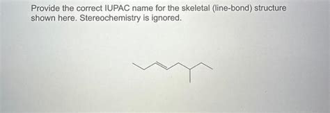 Solved Provide The Correct Iupac Name For The Chegg Com