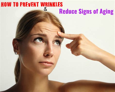How To Prevent Wrinkles And Reduce Signs Of Aging Stylish Walks