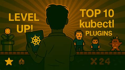 10 Kubectl Plugins That Help Make You The Most Valuable Kubernetes Engineer In The Room