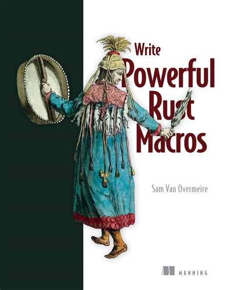 Write Powerful Rust Macros Ebook By Sam Van Overmeire Official Publisher Page Simon