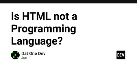Is Html Not A Programming Language Dev Community