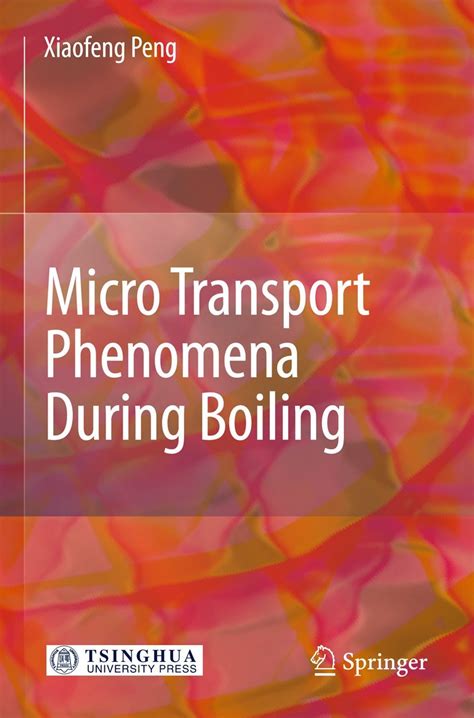 Micro Transport Phenomena During Boiling Uk Peng Xiaofeng