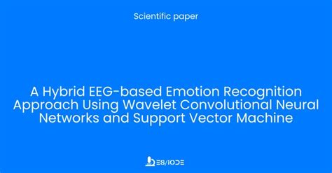 Scientific Research A Hybrid Eeg Based Emotion Recognition Approach