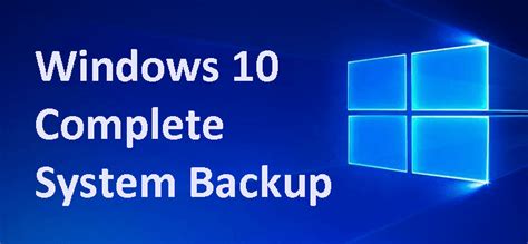 Create Complete System Backup In Windows 10 Best Free Way