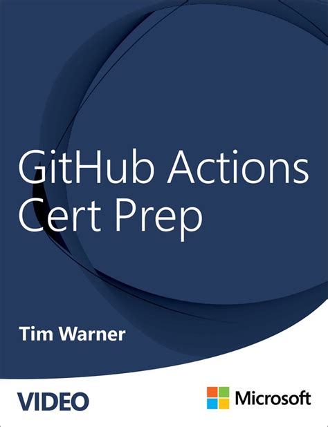 Github Actions Cert Prep Video Microsoft Press Store Github Actions Cert Prep Video Microsoft Press Store
