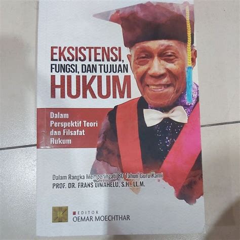 Jual Jual Buku Eksistensi Fungsi Dan Tujuan Hukum Dalam Perspektif