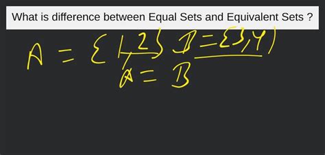 What Is Difference Between Equal Sets And Equivalent Sets Filo