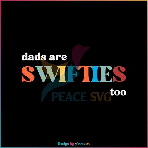 Funny Dads Are Swiftie Too Svg Retro Swiftie Dad Svg Cricut File Peacesvg