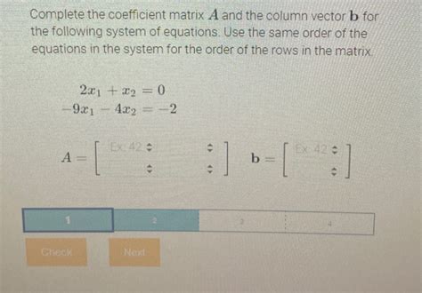 Solved Complete The Coefficient Matrix A And The Column Chegg Com