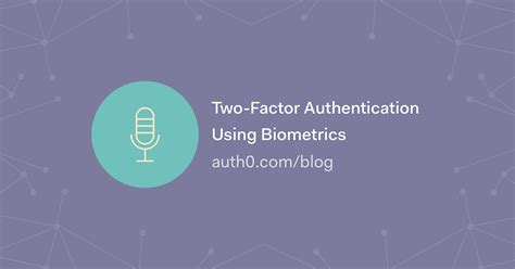 two factor authentication using biometrics by auth0 medium