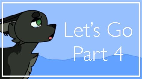 let s go part 4 youtube