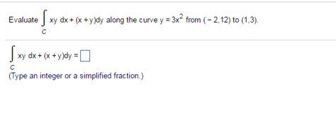 Solved Evaluate Integral C Xy Dx X Y Dy Along The Chegg Com