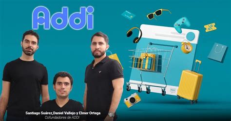 Esta Es La Historia De Addi La Plataforma Que Le Permite Comprar Fácil Y Sin Intereses