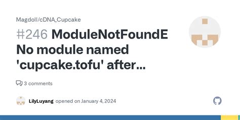 ModuleNotFoundError No Module Named Cupcake Tofu After Installing