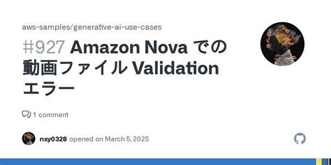 Amazon Nova での動画ファイル Validation エラー · Issue 927 · Aws Samplesgenerative Ai Use Cases · Github