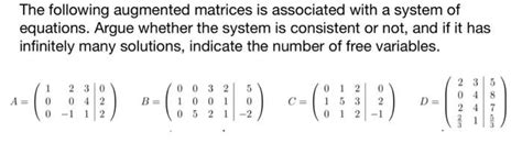 Solved The Following Augmented Matrices Is Associated With A