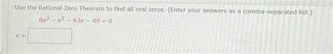 Solved Use the Rational Zero Theorem to find all real zeros. | Chegg.com