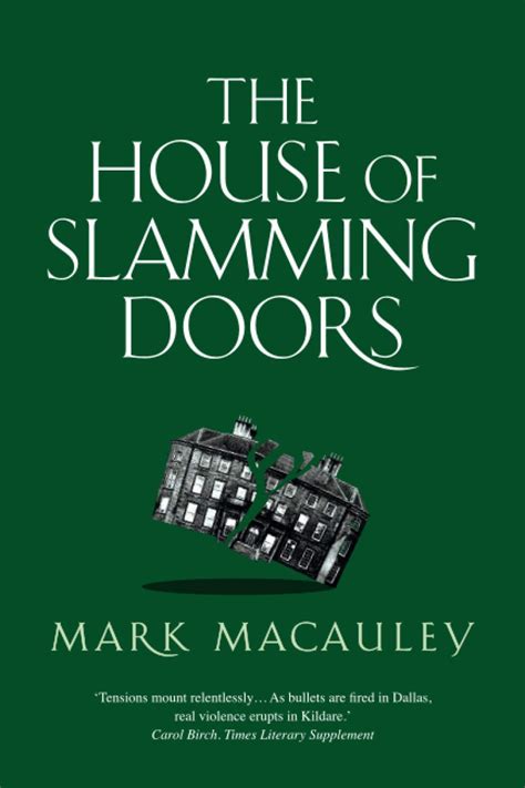 The House Of Slamming Doors By Mr Mark Justin Macauley Goodreads