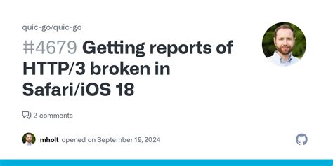 Getting Reports Of 3 Broken In Safariios 18 · Issue 4679 · Quic