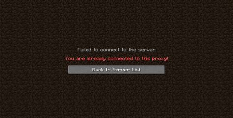 Minecraft Doesnt Allow Me To Join Server It Says You Are Already Connected To This Proxy