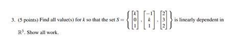 solved 3 5 points find all value s for k so that the set