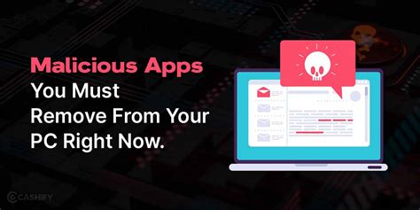 Malicious Apps To Remove From PC Right Now In 2024 Cashify Blog