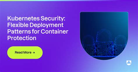 Kubernetes Security Flexible Deployment Patterns Guide