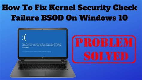 7 Methods On How To Fix Kernel Security Check Failure