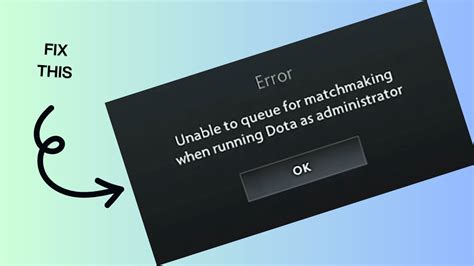 how to fix “unable to queue for matchmaking when running dota as an administrator” youtube