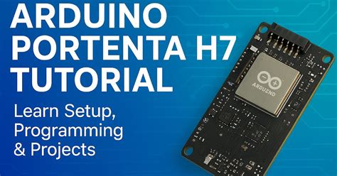 Arduino Portenta H7 Tutorial ~ Microcontroller Tutorials