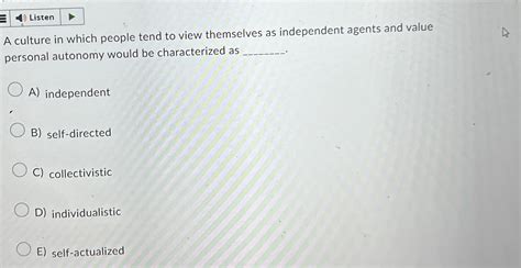 Solved Listena Culture In Which People Tend To View