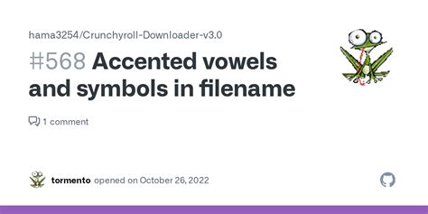 Accented Vowels And Symbols In Filename · Issue 568 · Hama3254 Crunchyroll Downloader V3 0 · Github