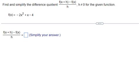 Solved Find And Simplify The Difference Quotient Chegg Com