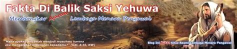 Fakta Ajaran Sesat Dan Kultus Kristen Saksi Yehuwa
